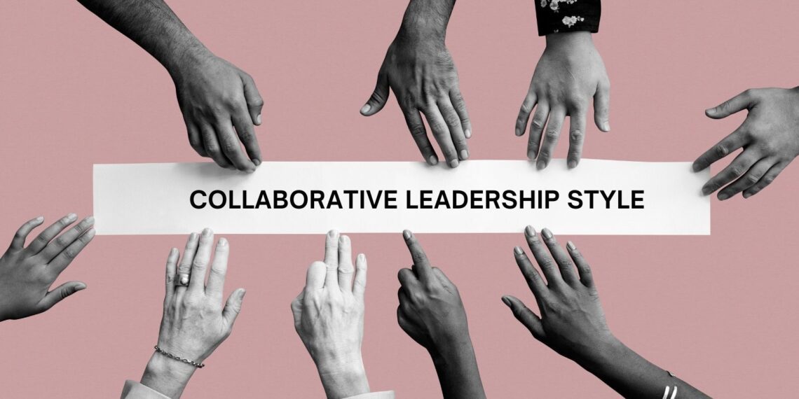 A Look at the Collaborative Leadership Style : Strategies to Make the ...